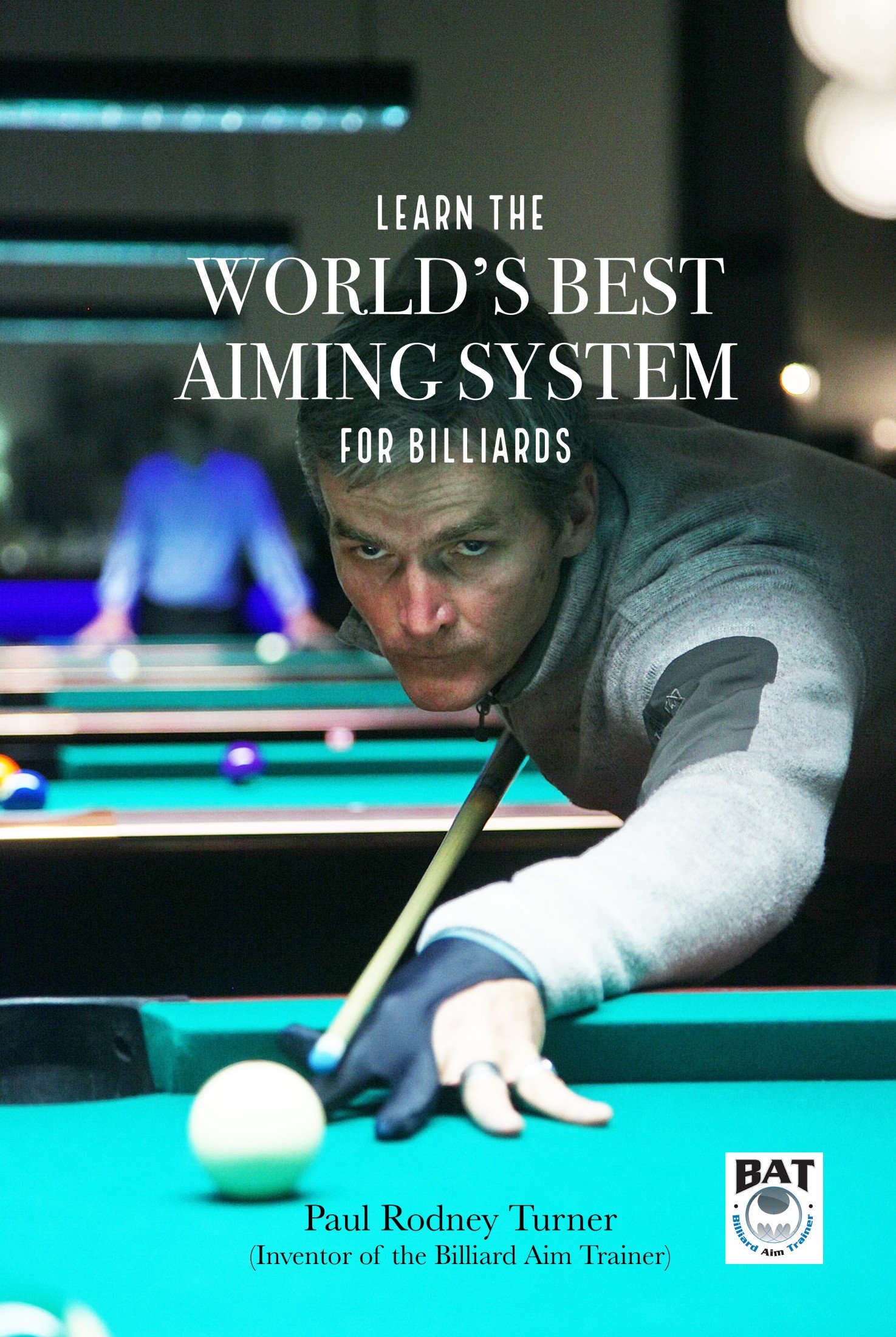 World Best Aiming System for Billiards - Paul Rodney Turner